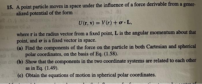 Solved 5. A point particle moves in space under the | Chegg.com