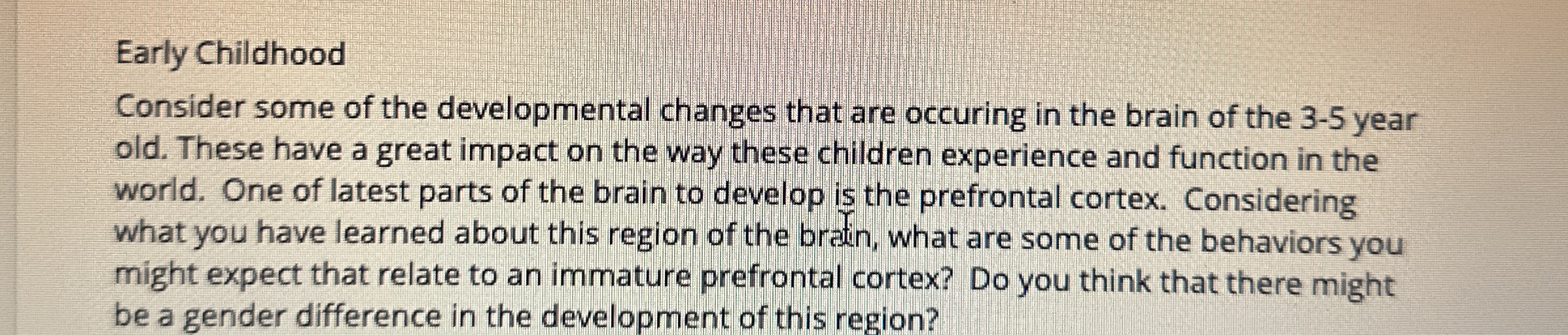 Solved Early ChildhoodConsider some of the developmental | Chegg.com