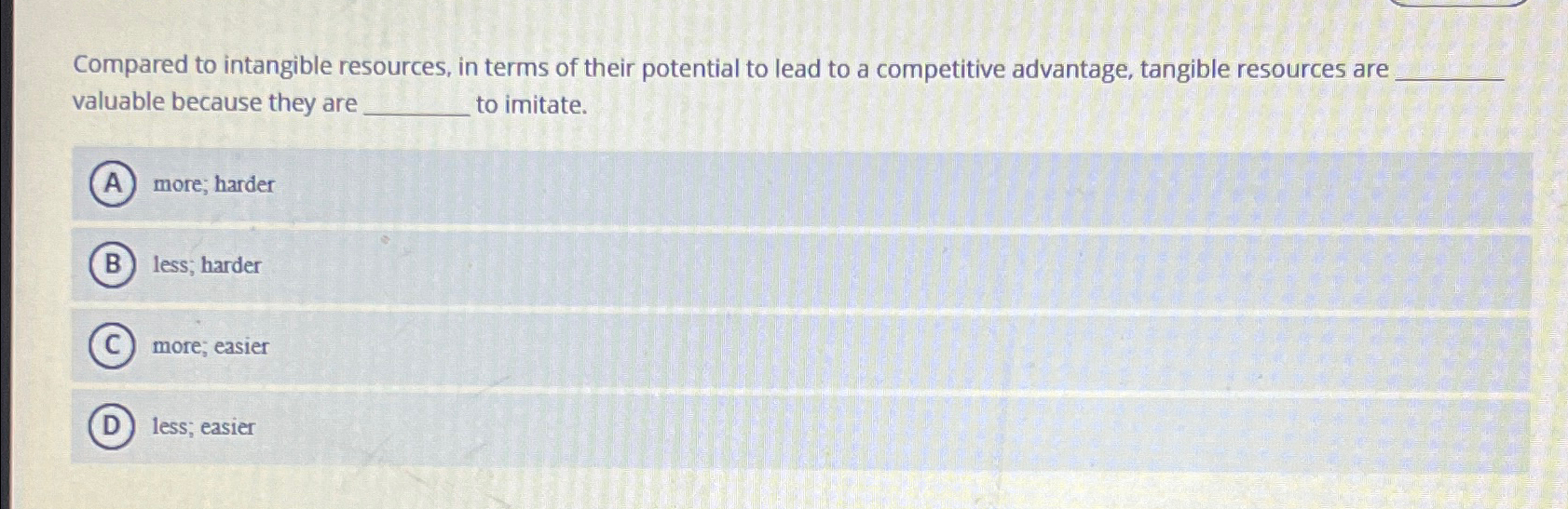 Solved Compared to intangible resources, in terms of their | Chegg.com