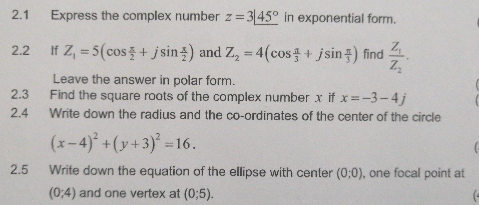 Solved 2.1 Express the complex number z=3∣45∘ in exponential | Chegg.com