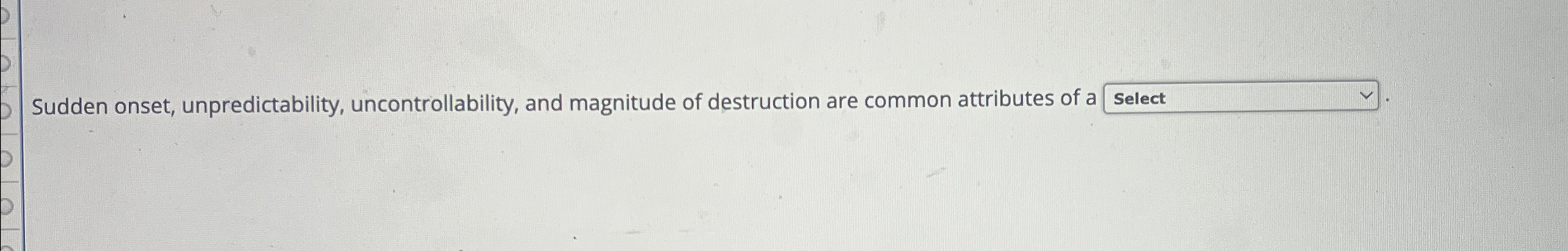 Solved Sudden onset, unpredictability, uncontrollability, | Chegg.com