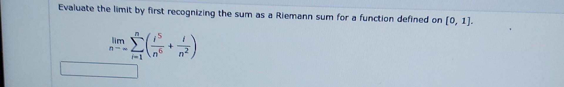 Solved Evaluate the limit by first recognizing the sum as a | Chegg.com