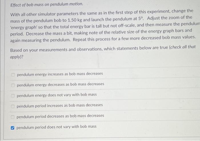 Effect of bob mass on pendulum motion. With all other | Chegg.com