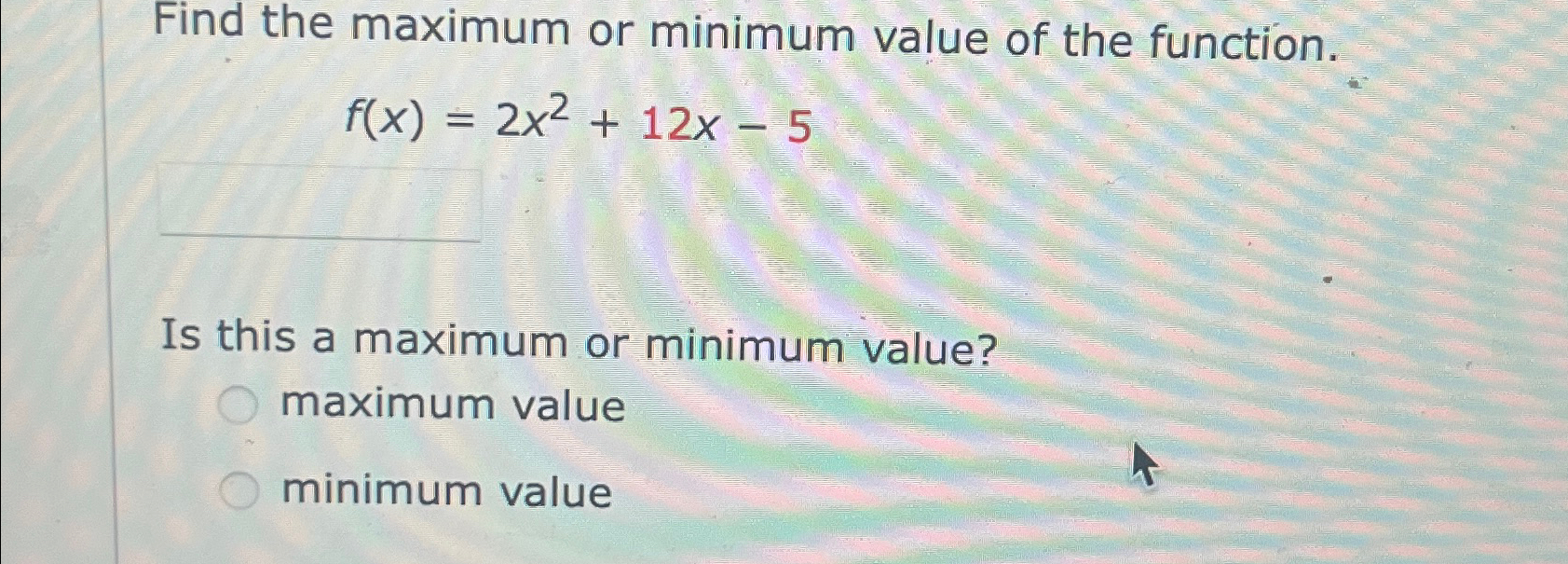 Solved Find the maximum or minimum value of the | Chegg.com