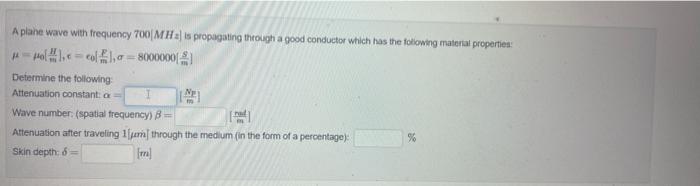 Solved A plane wave with frequency 700MHa i propagating | Chegg.com