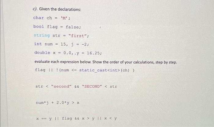 Solved c). Given the declarations: char ch - "M'; bool flag | Chegg.com