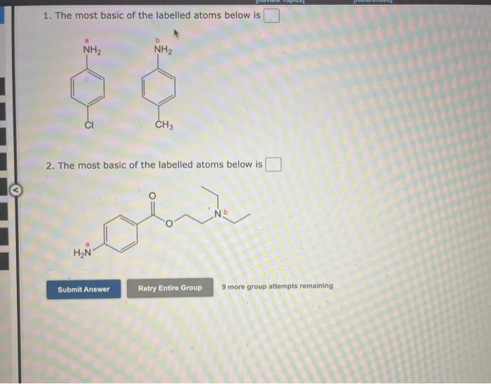 Solved 1. The most basic of the labelled atoms below is 2. | Chegg.com