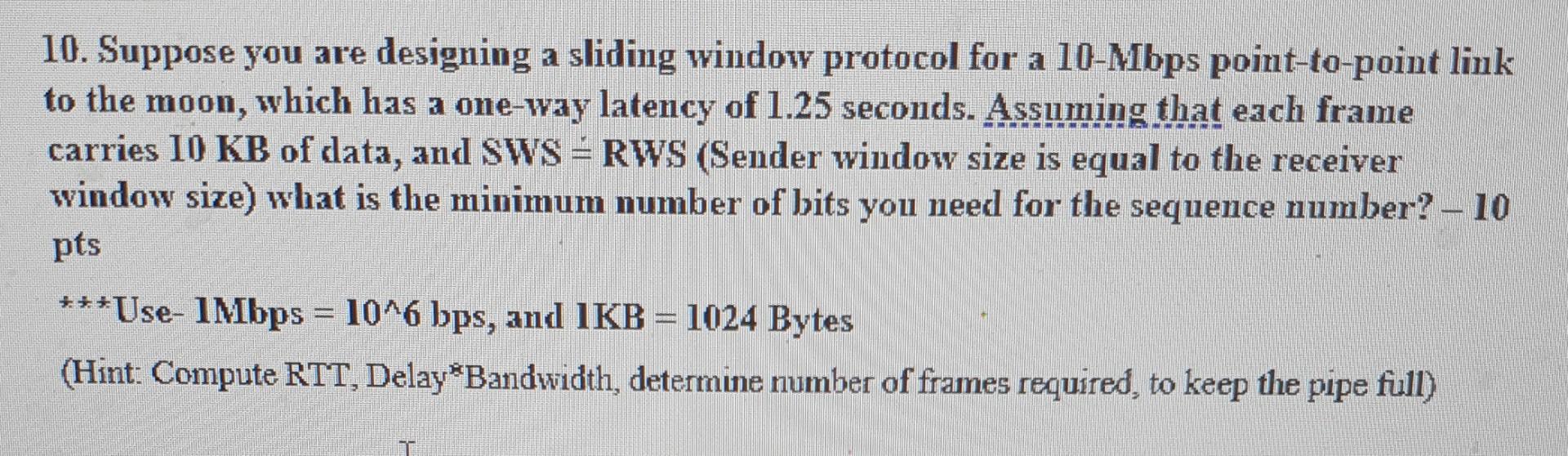 Solved 10. Suppose you are designing a sliding window | Chegg.com