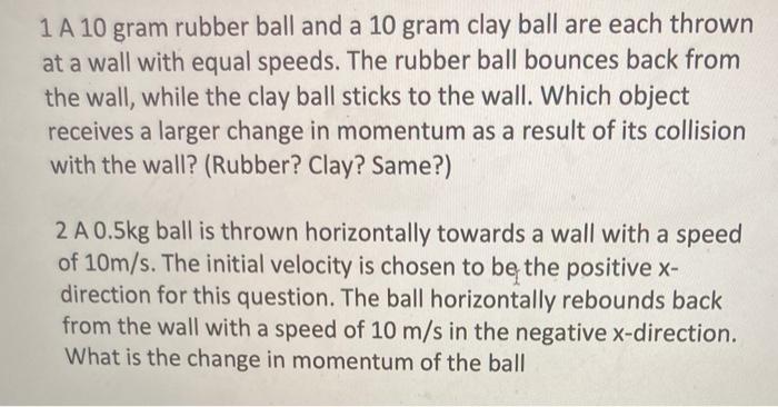 Solved 1 A 10 gram rubber ball and a 10 gram clay ball are | Chegg.com