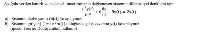 [Solved]: Aada verilen kararl ve nedensel lineer zamanl