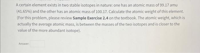 Solved A certain element exists in two stable isotopes in | Chegg.com