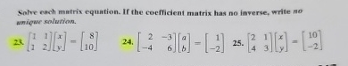 Solved Solve each matrix equation. If the coefficient matrix | Chegg.com