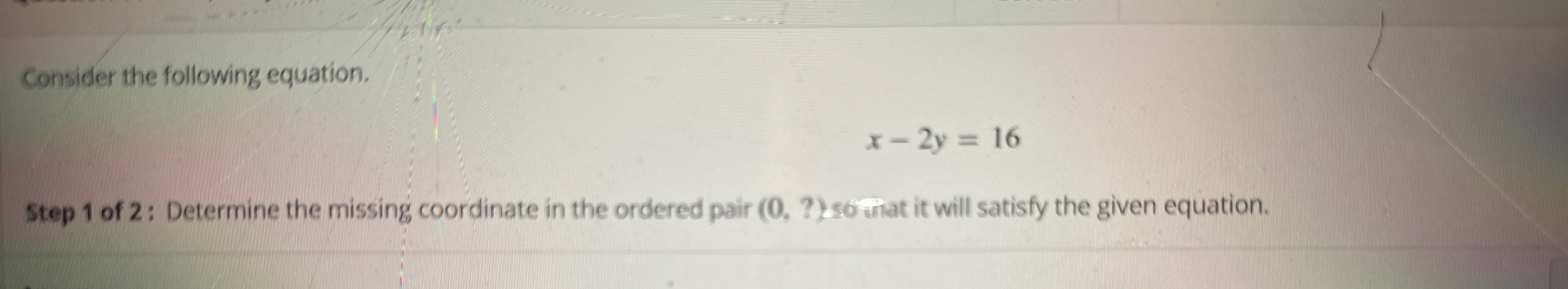 Consider the following equation.x-2y=16Step 1 ﻿of 2 | Chegg.com