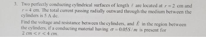 Solved 3. Two perfectly conducting cylindrical surfaces of | Chegg.com