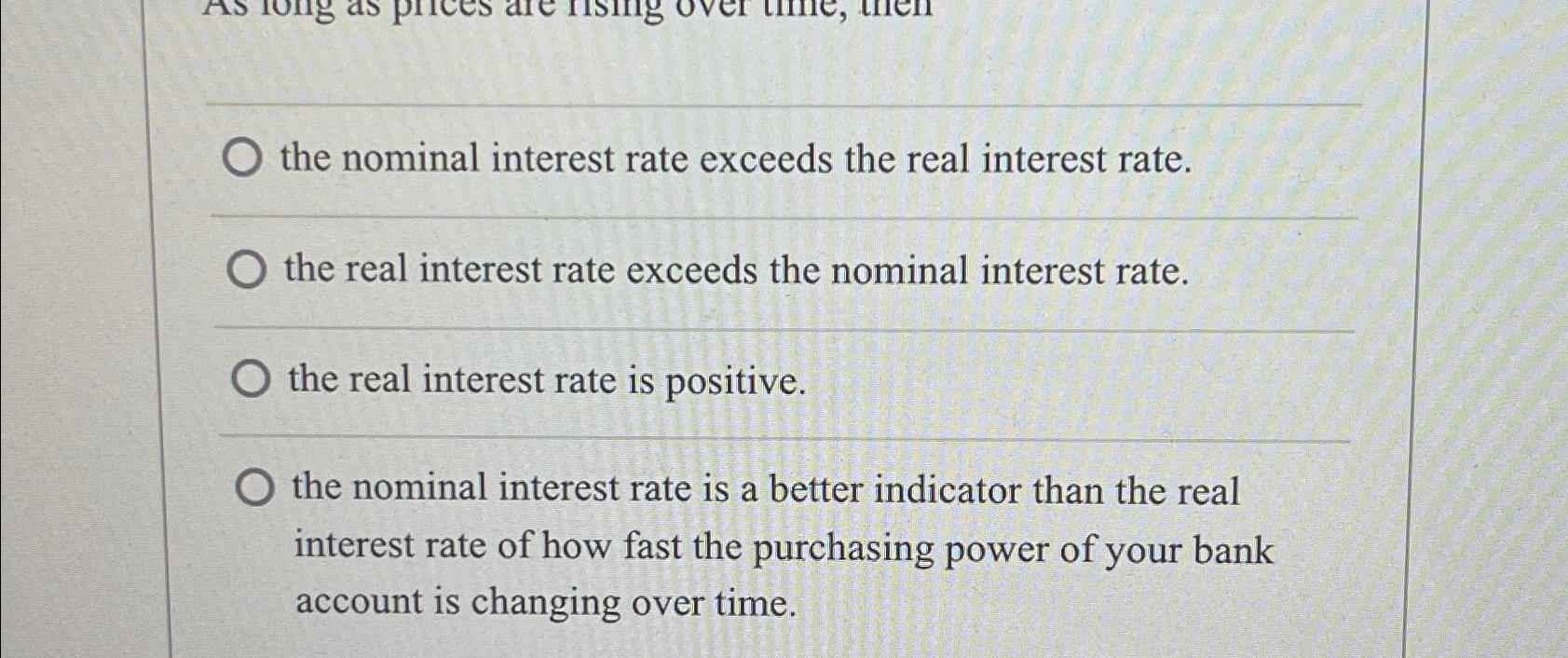 Solved the nominal interest rate exceeds the real interest | Chegg.com