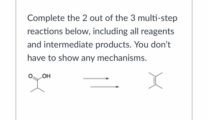 Solved Complete the 2 out of the 3 multi-step reactions | Chegg.com