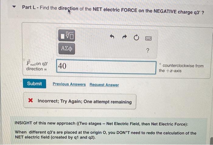 Solved Part L - Find the direction of the NET electric FORCE | Chegg.com