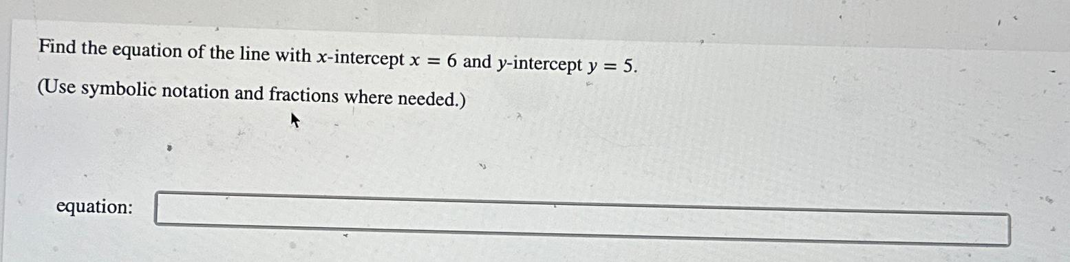Solved Find the equation of the line with x-intercept x=6 | Chegg.com