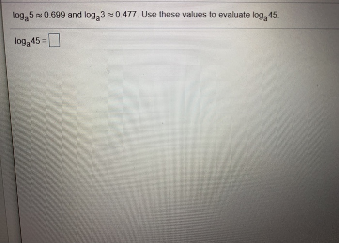 Solved log, 50.699 and log 3 – 0.477. Use these values to | Chegg.com