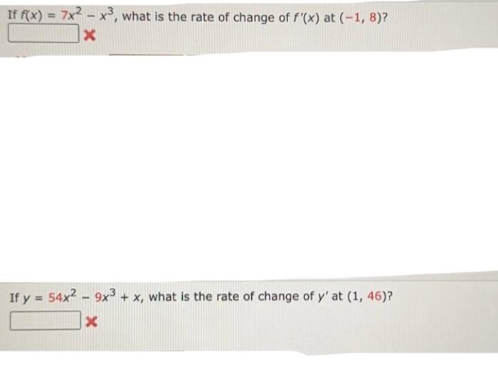Solved If f(x)=7x2−x3, what is the rate of change of f′(x) | Chegg.com