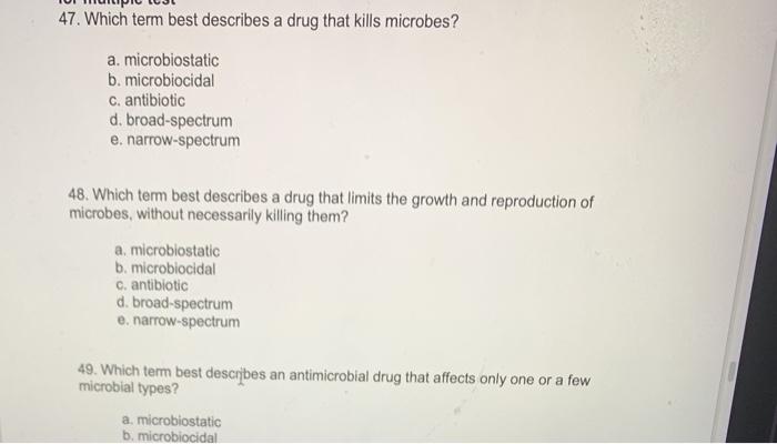 Solved 47. Which term best describes a drug that kills | Chegg.com