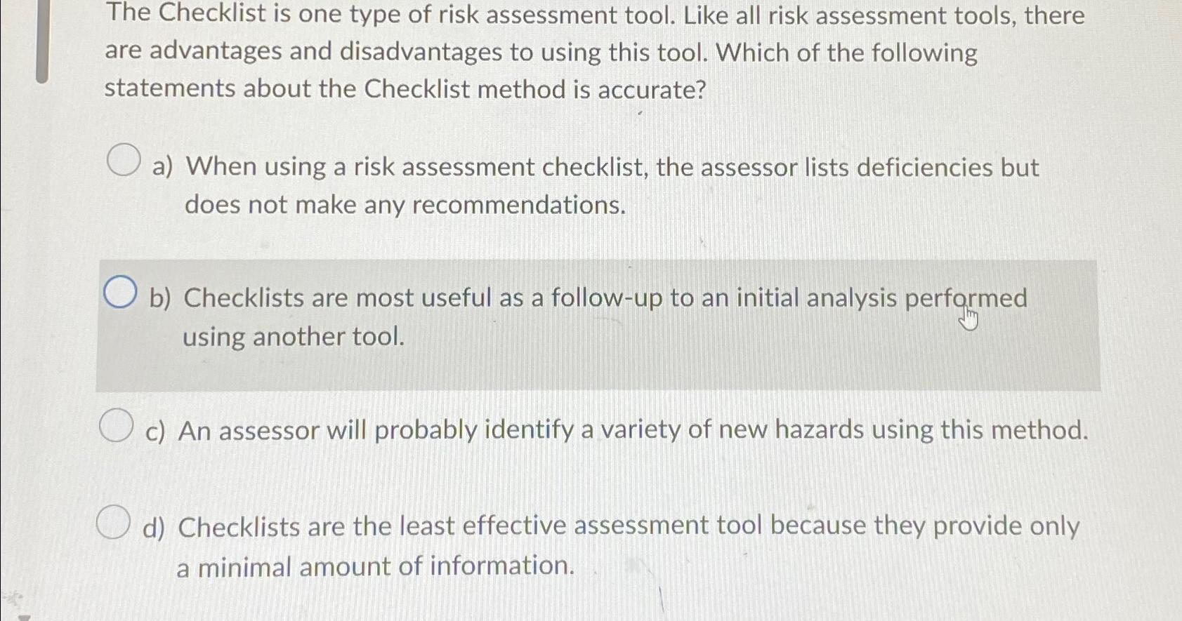 Solved The Checklist is one type of risk assessment tool. | Chegg.com