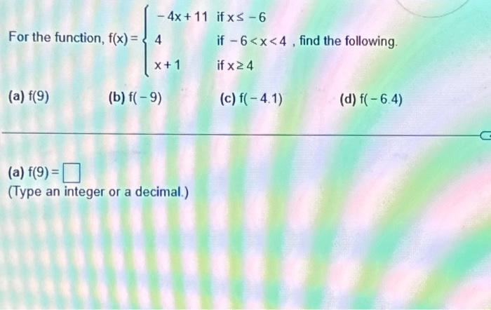 Solved -4x+11 For the function, f(x) = 4 (a) f(9) x+1 (b) | Chegg.com