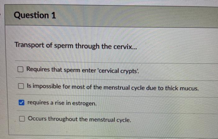Solved Question 1 Transport of sperm through the cervix... | Chegg.com