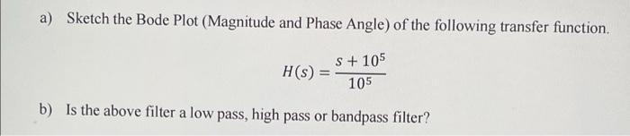 Solved a) Sketch the Bode Plot (Magnitude and Phase Angle) | Chegg.com