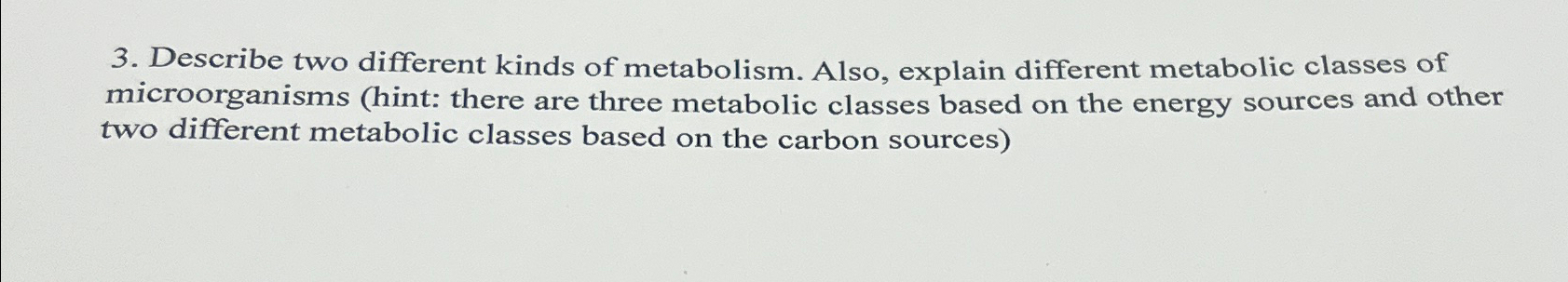 Solved Describe two different kinds of metabolism. Also, | Chegg.com