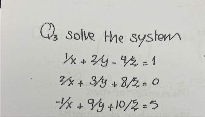 Solved Q3 solve the system | Chegg.com Solved Q3 solve the system | Chegg.com