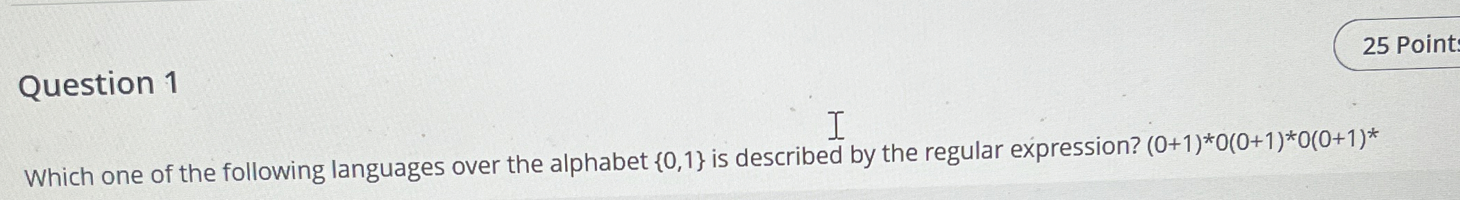 Solved 25 ﻿PointQuestion 1Which one of the following | Chegg.com