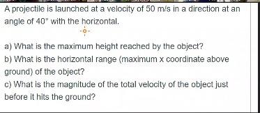 Solved A projectile is launched at a velocity of 50 m/s in a | Chegg.com