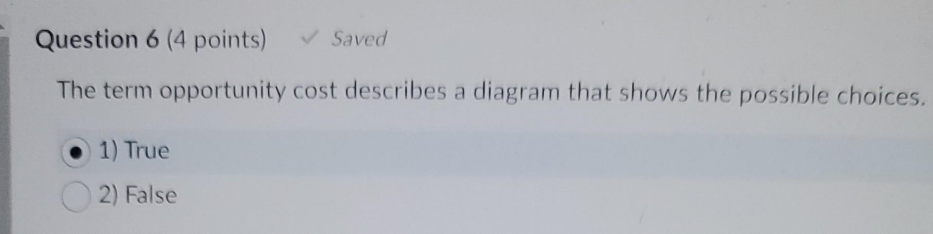 Solved Question 6 (4 points) & saved The term opportunity | Chegg.com