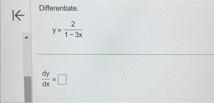 Solved Differentiate. y=1−3x2 dxdy= | Chegg.com