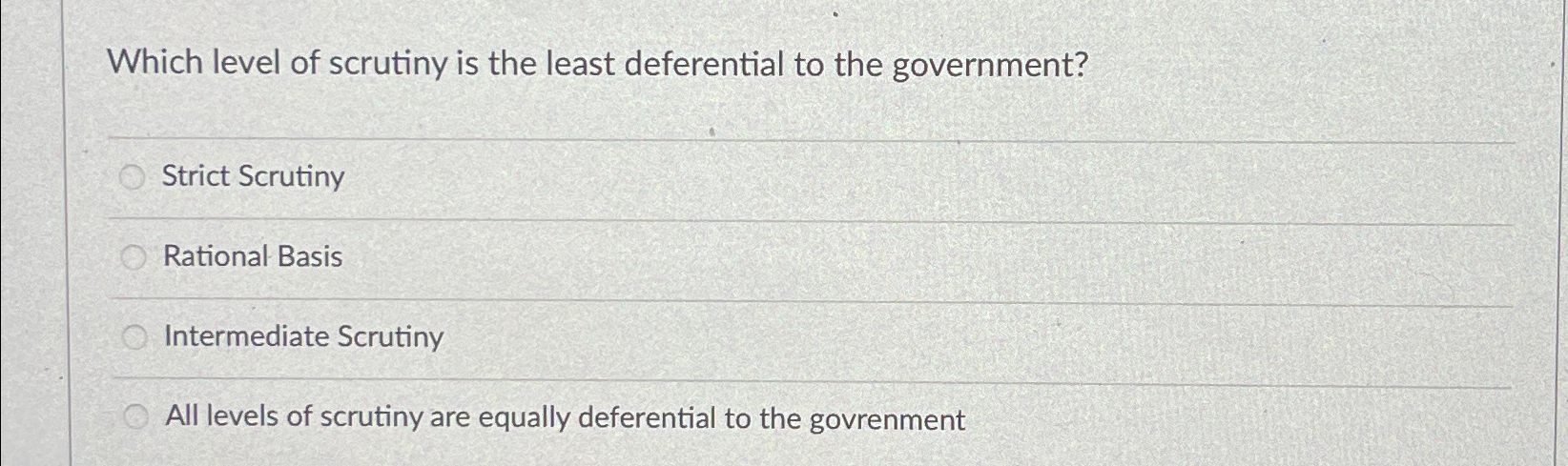 Solved Which level of scrutiny is the least deferential to | Chegg.com