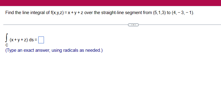 Solved Find the line integral of f(x,y,z)=x+y+z ﻿over the | Chegg.com