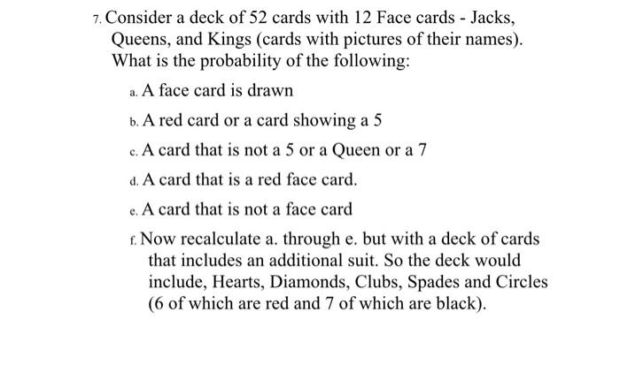 Solved 7. Consider a deck of 52 cards with 12 Face cards - | Chegg.com