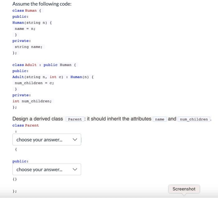 Solved Assume the following code: class Human \{ public: | Chegg.com