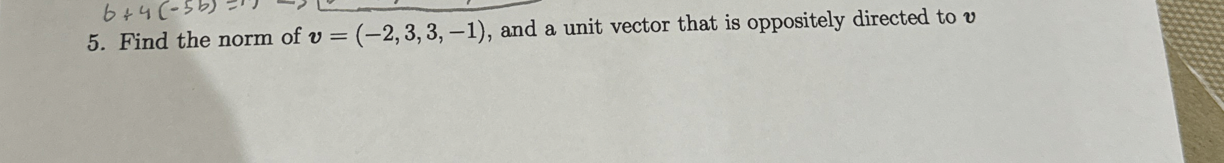 Solved Find the norm of v=(-2,3,3,-1), ﻿and a unit vector | Chegg.com