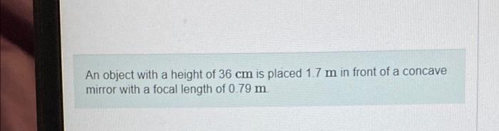 Solved An object with a height of 36 cm is placed 1.7 m in | Chegg.com