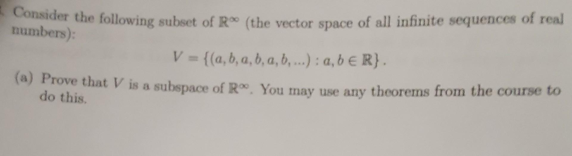 Solved Consider the following subset of R∞ (the vector space | Chegg.com