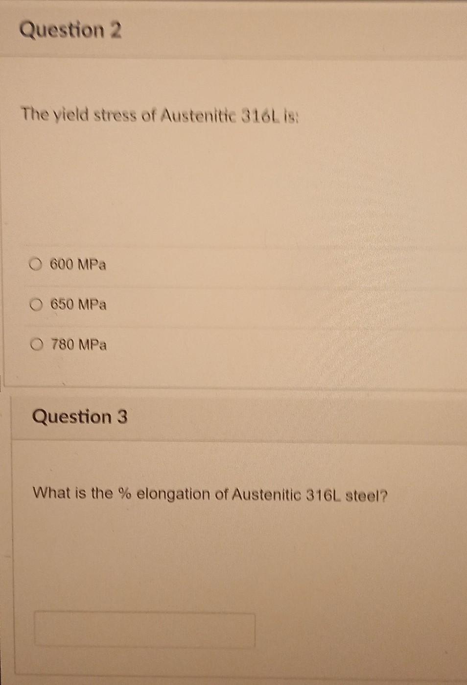 The yield stress of Austenitic 316 L is: 600MPa | Chegg.com