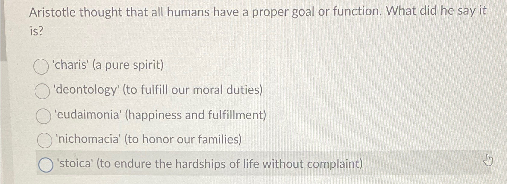 Solved Aristotle thought that all humans have a proper goal | Chegg.com