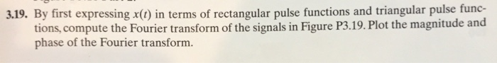 Solved 3.19. By first expressing x(t) in terms of | Chegg.com