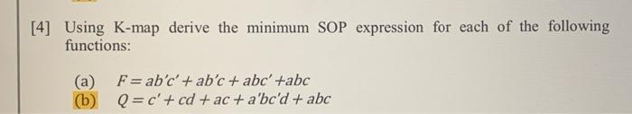 Solved [4] Using K-map derive the minimum SOP expression for | Chegg.com