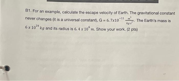 Solved B1. For an example, calculate the escape velocity of | Chegg.com