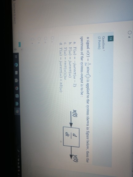 Solved 11 Question (2 points) 2 a signal x(t) since) is | Chegg.com Solved 11 Question (2 points) 2 a signal x(t) since) is | Chegg.com