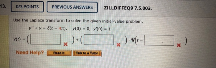 Solved 13. 0/3 POINTS PREVIOUS ANSWERS ZILLDIFFEQ9 7.5.003. | Chegg.com Solved 13. 0/3 POINTS PREVIOUS ANSWERS ZILLDIFFEQ9 7.5.003. | Chegg.com