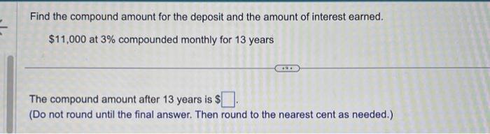 Solved Find the compound amount for the deposit and the | Chegg.com